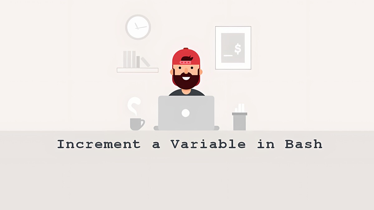 How to Increment and Decrement a Variable in Bash: Counter Examples ...