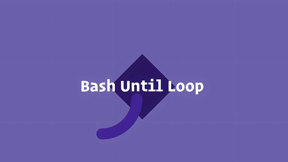 Bash until Loop | Linuxize