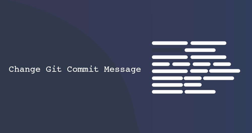 How To Change A Git Commit Message Linuxize