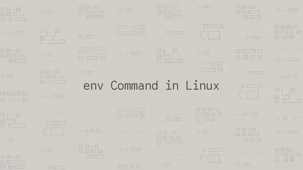 env Command in Linux: Show and Set Environment Variables | Linuxize
