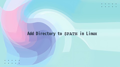 How to Add a Directory to PATH in Linux | Linuxize