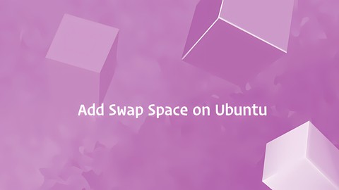 How to Add Swap Space on Ubuntu 18.04 | Linuxize
