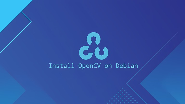 How to Install OpenCV on Debian 10 Linux | Linuxize