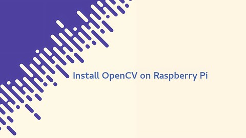 How to Install OpenCV on Raspberry Pi 3 | Linuxize