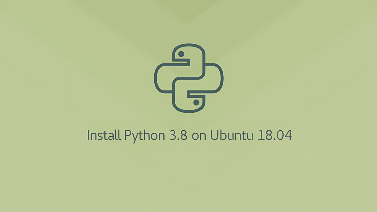 How to Install Python 3.8 on Ubuntu 18.04 | Linuxize