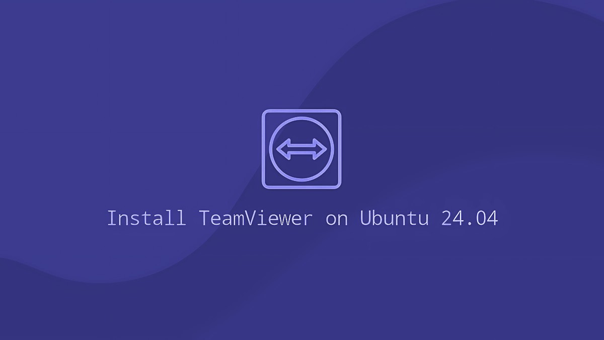 How to Install TeamViewer on Ubuntu 24.04 | Linuxize