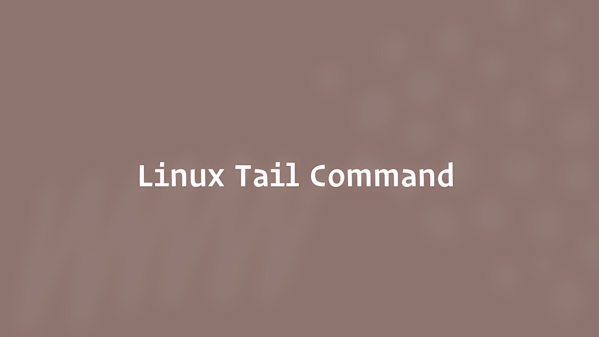 Linux Tail Command | Linuxize